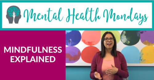 Mental Health Mondays: Mindfulness Explained